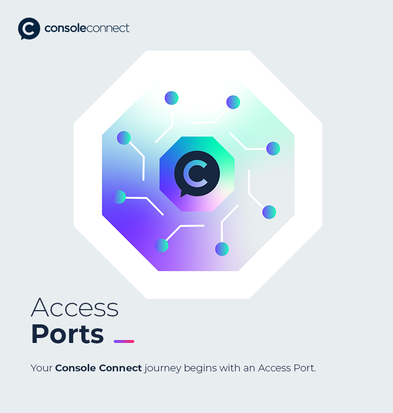 Access Ports – Console Connect